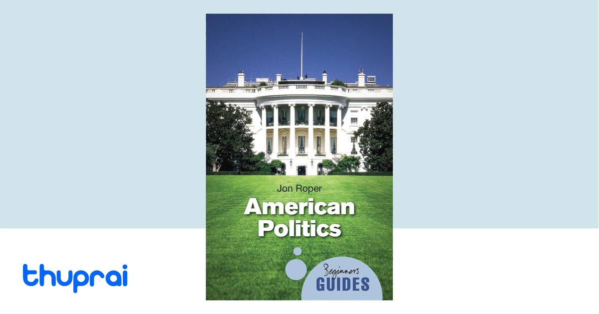 Buy American Politics: A Beginner's Guide (Beginner's Guides) in Nepal ...