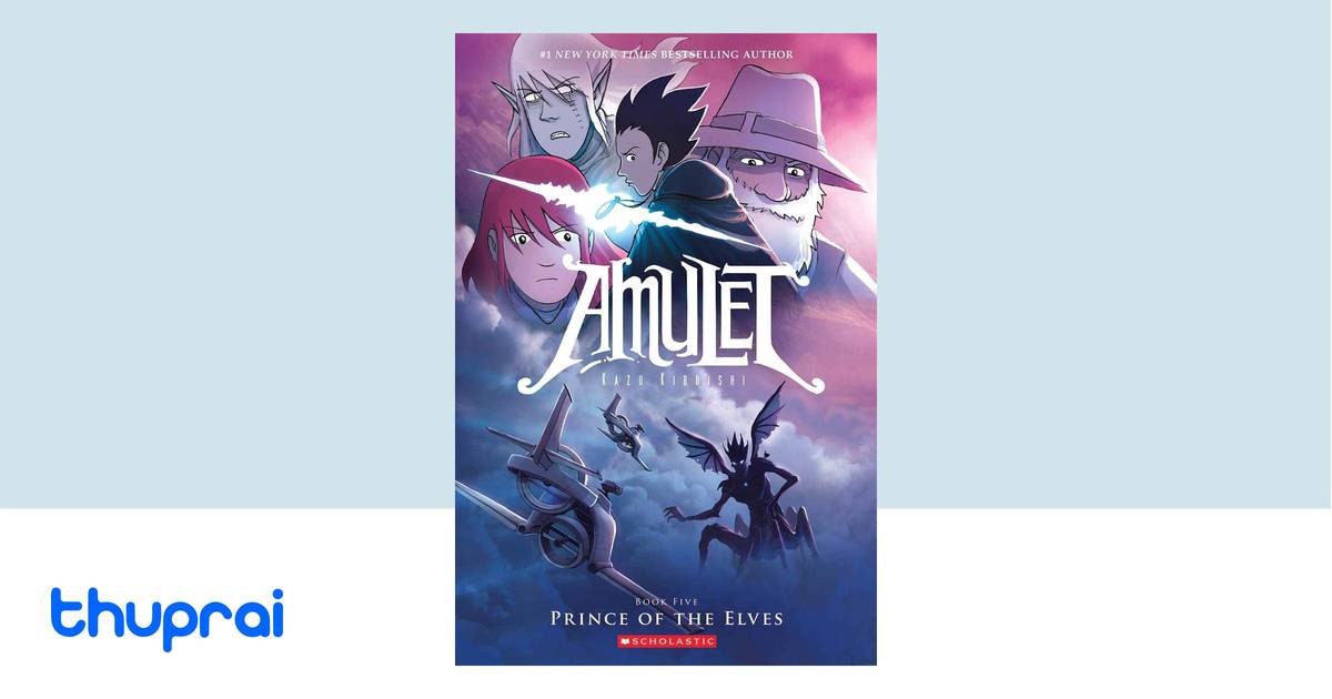 Buy Amulet Book #5: Prince of the Elves in Nepal | Thuprai