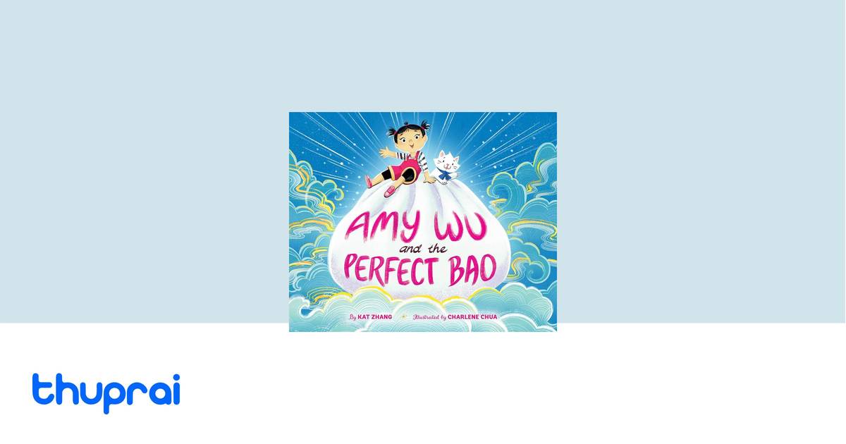 Amy Wu and the Perfect Bao by Kat Zhang - Buy in Nepal | Thuprai