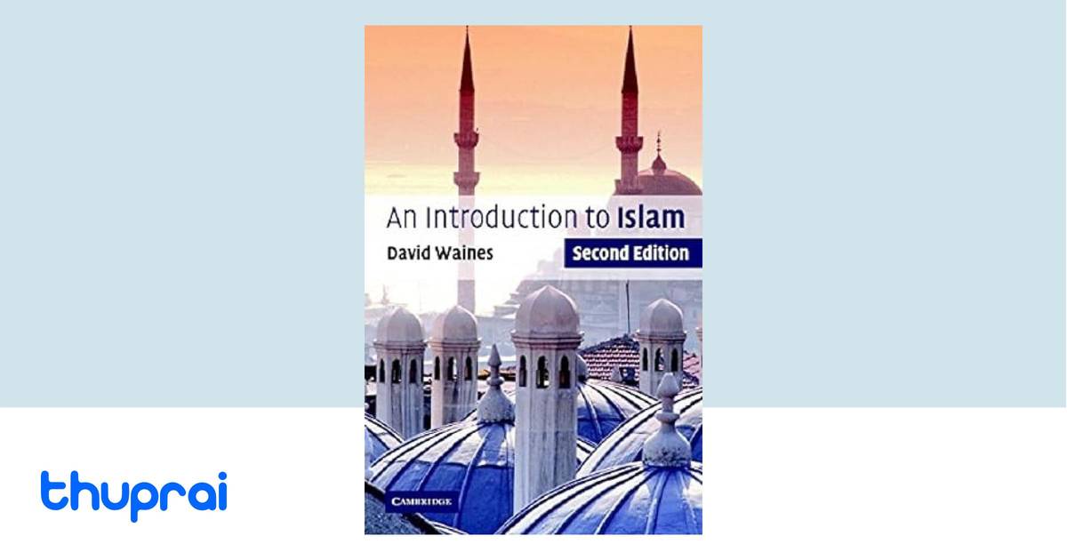 An Introduction To Islam by David Waines - Buy in Nepal | Thuprai