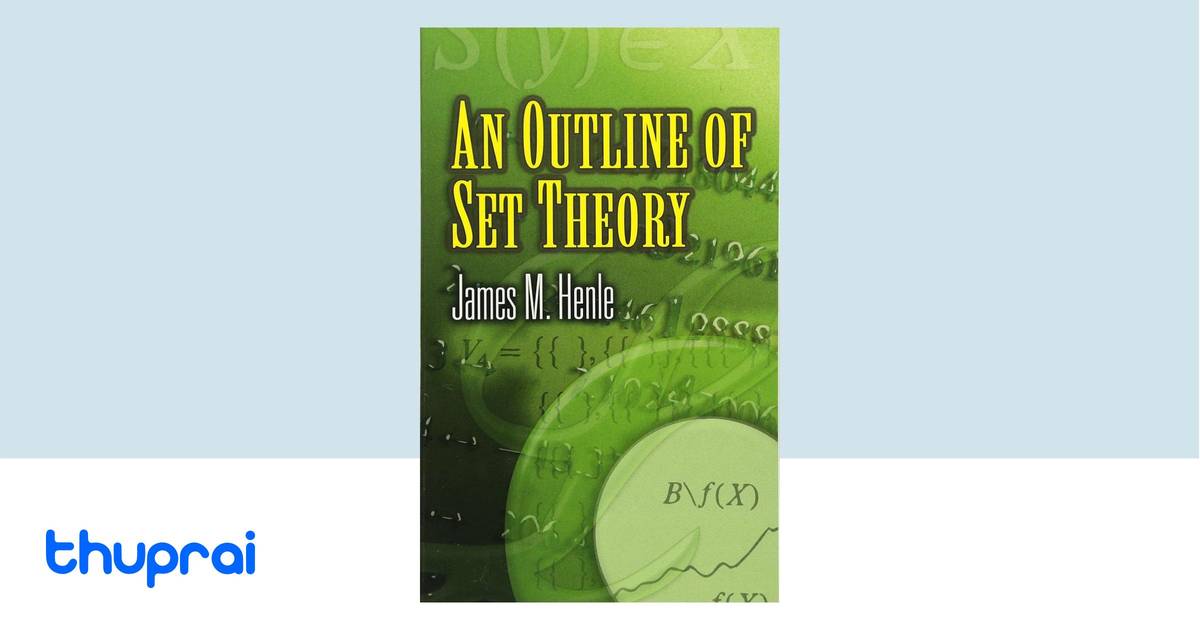 An Outline of Set Theory by James M. Henle - Buy in Nepal | Thuprai