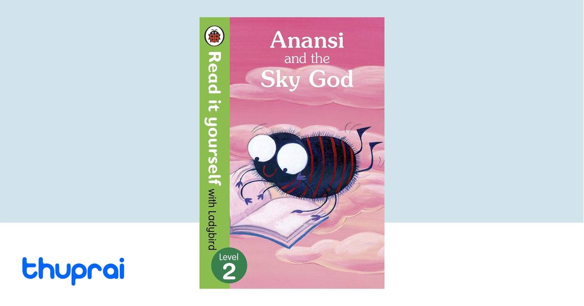 Anansi and the Sky God by Lorraine Horsley - Buy in Nepal | Thuprai