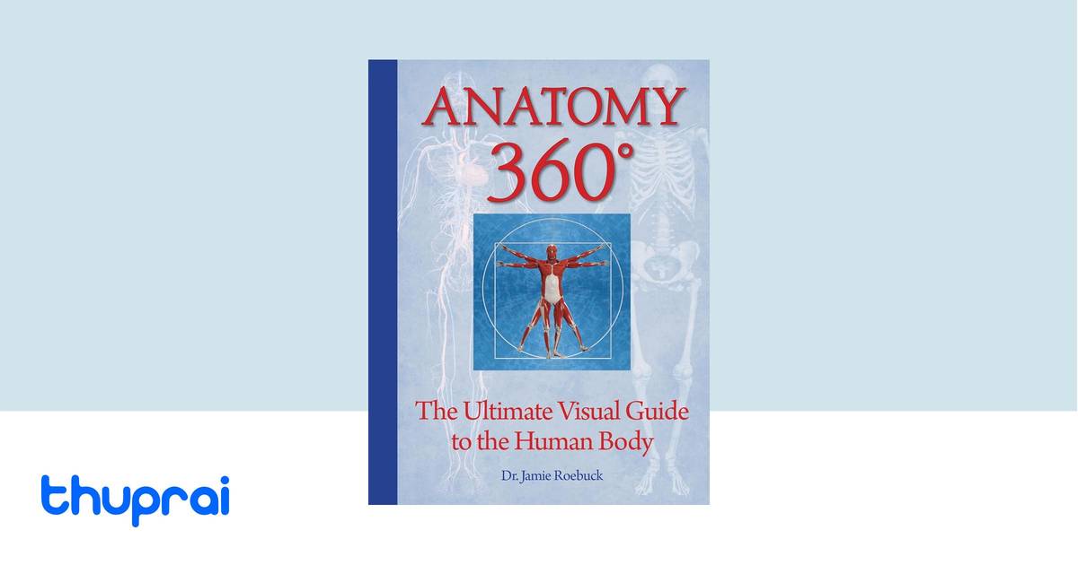 Anatomy 360° by Dr. Jamie Roebuck - Buy in Nepal | Thuprai