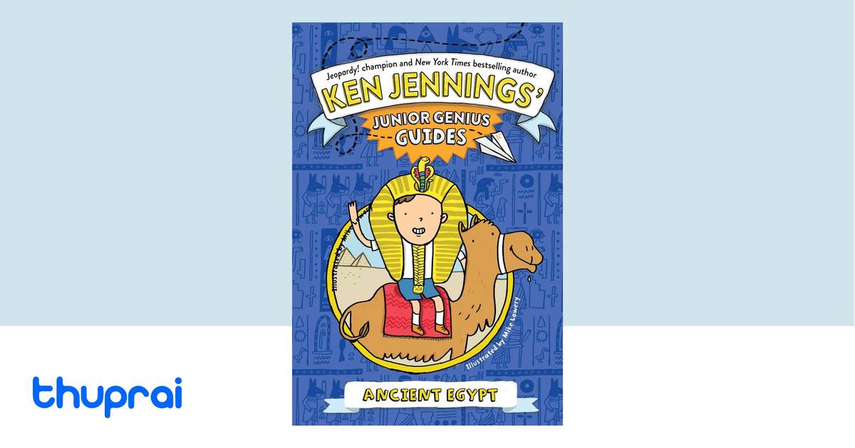 Ancient Egypt (Ken Jennings’ Junior Genius Guides) by Ken Jennings ...