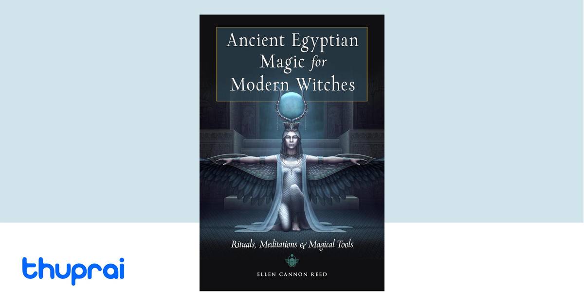 Buy Ancient Egyptian Magic for Modern Witches: Rituals, Meditations ...
