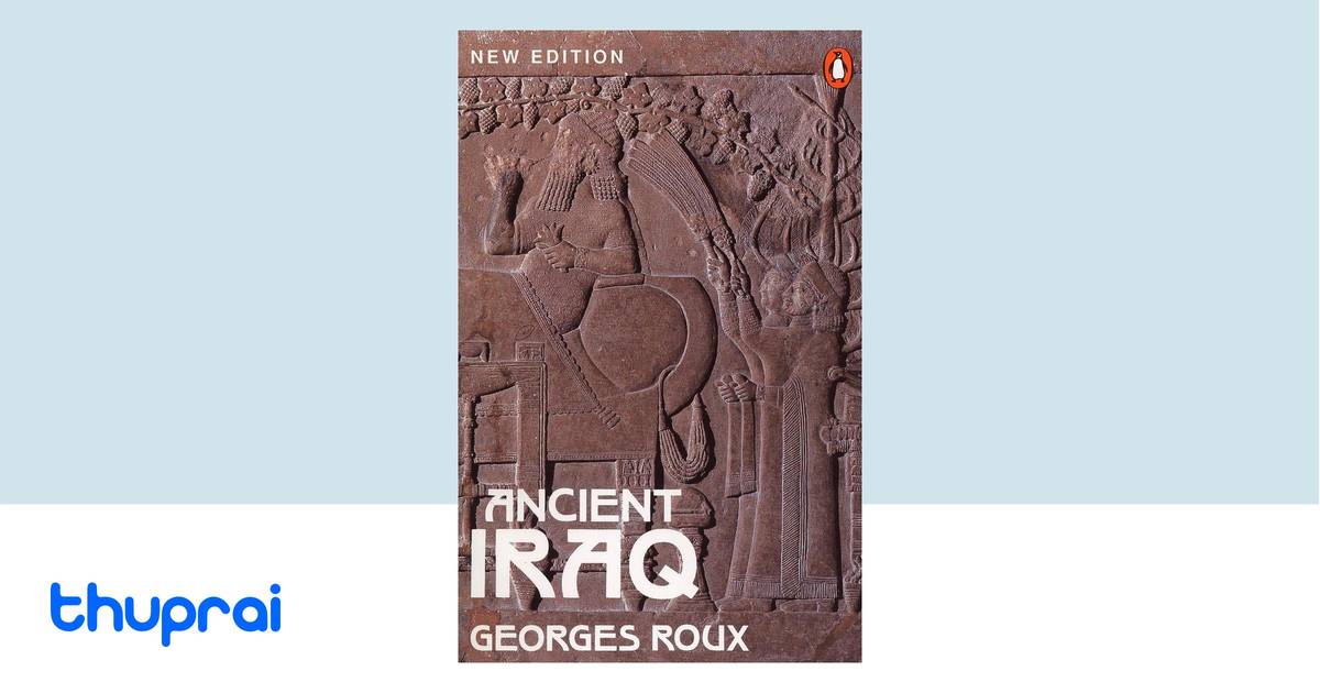 Ancient Iraq by Georges Roux - Buy in Nepal | Thuprai