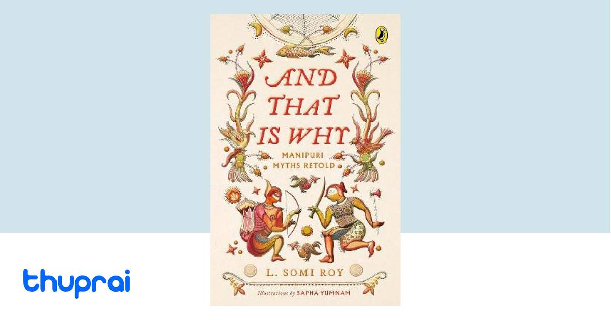 Buy And That Is Why . . . Manipuri Myths Retold: (A Full-Colour Book ...