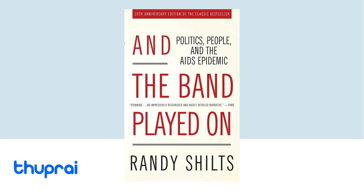 And the Band Played On by Randy Shilts - Buy in Nepal | Thuprai