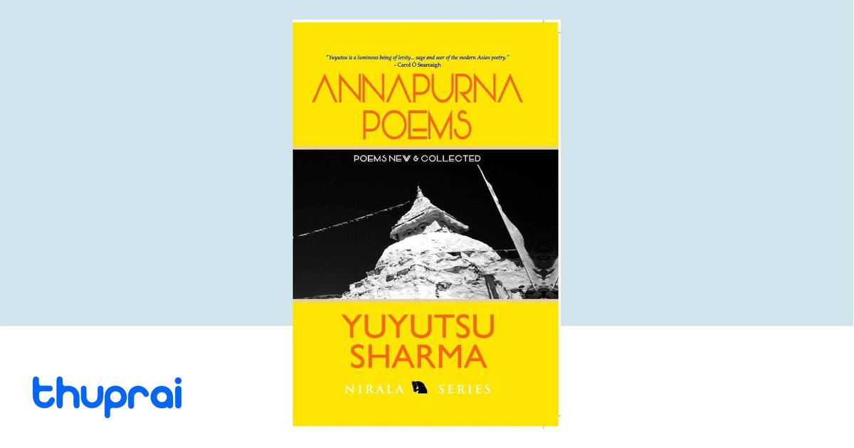 Buy Annapurna Poems: Poems New and Collected in Nepal | Thuprai