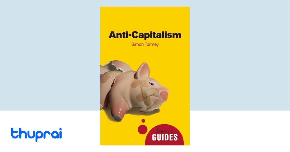Anti-capitalism by Simon Tormey - Buy in Nepal | Thuprai