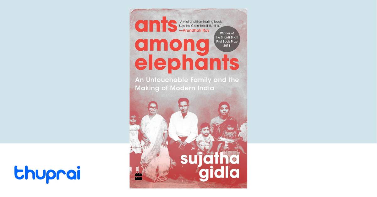 Buy Ants among Elephants: An Untouchable Family and the Making of ...