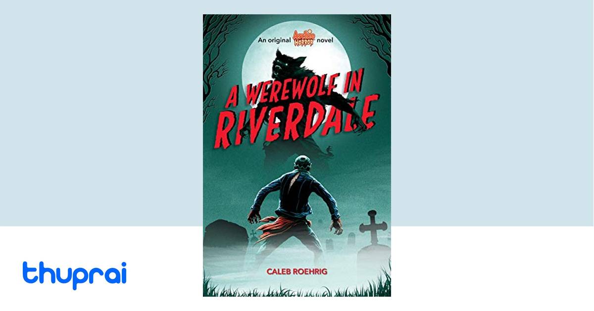 Buy Archie Horror Book #1: A Werewolf in Riverdale in Nepal | Thuprai