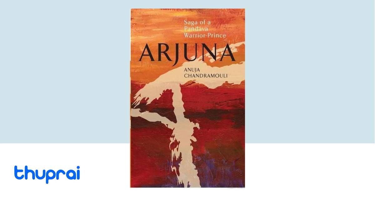 ARJUNA by Anuja Chandramouli - Buy in Nepal | Thuprai