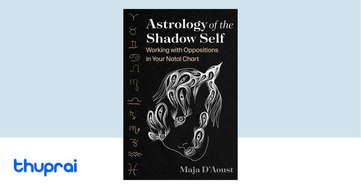 Buy Astrology of the Shadow Self: Working with Oppositions in Your ...