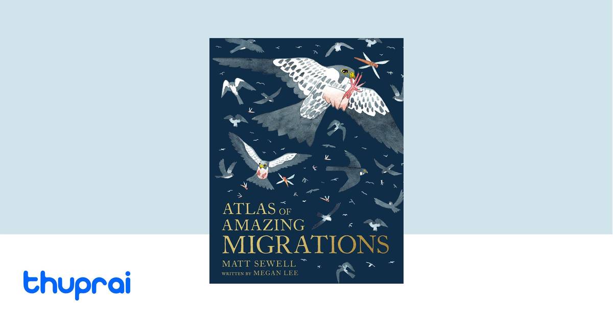 Buy Atlas of Amazing Migrations in Nepal | Thuprai