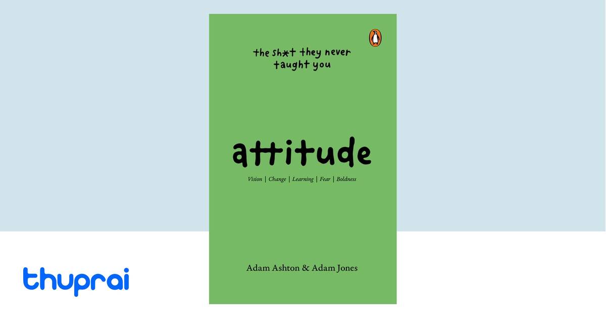 Attitude by Adam Ashton & Adam Jones - Buy in Nepal | Thuprai