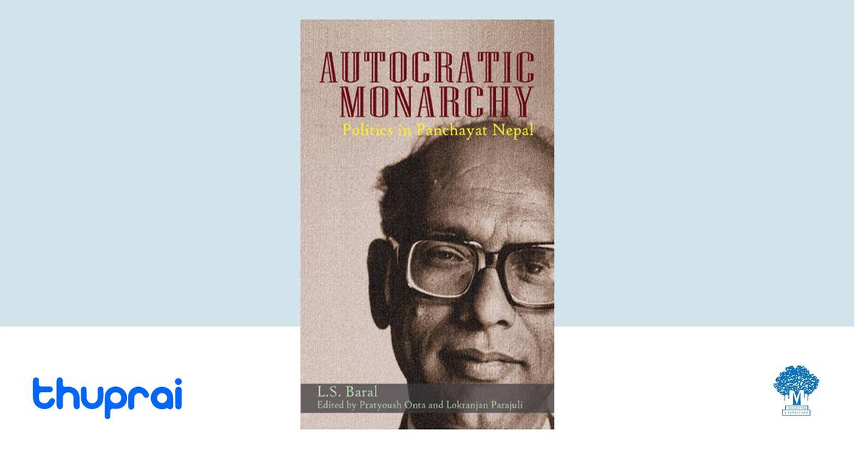 Autocratic Monarchy - L.S. Baral | Thuprai
