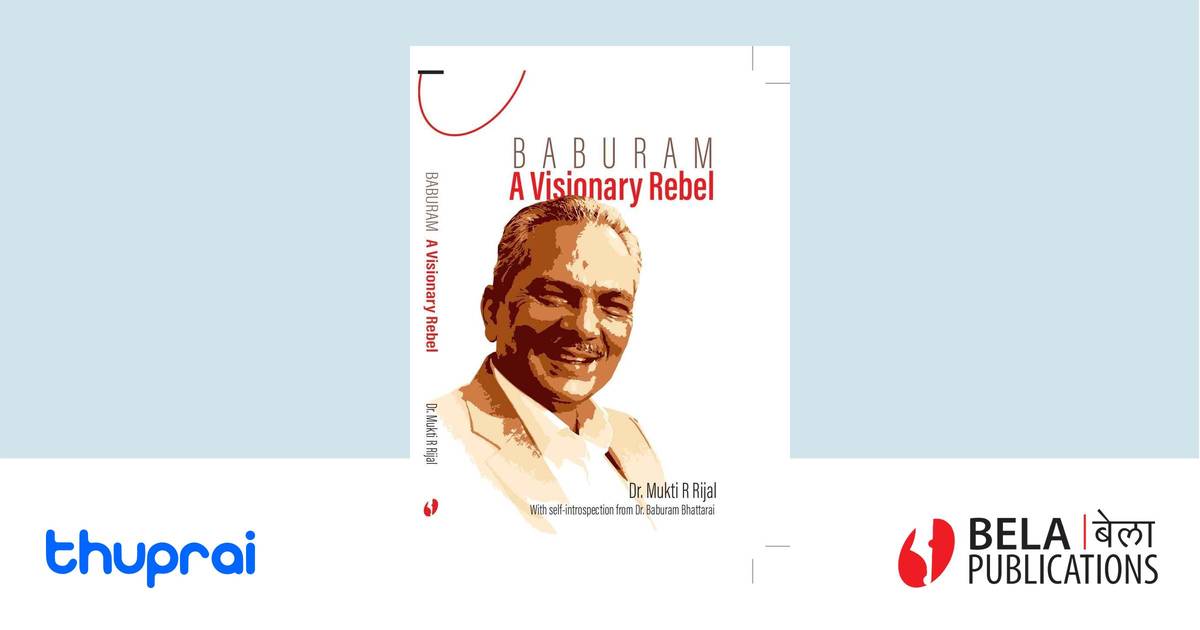 Baburam - Dr. Mukti R Rijal | Thuprai