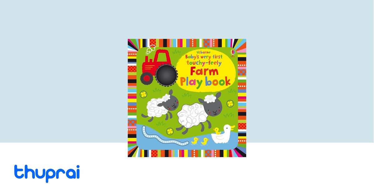 Babys Very First Touchy Feely Farm Play by Stella Baggott - Buy in ...