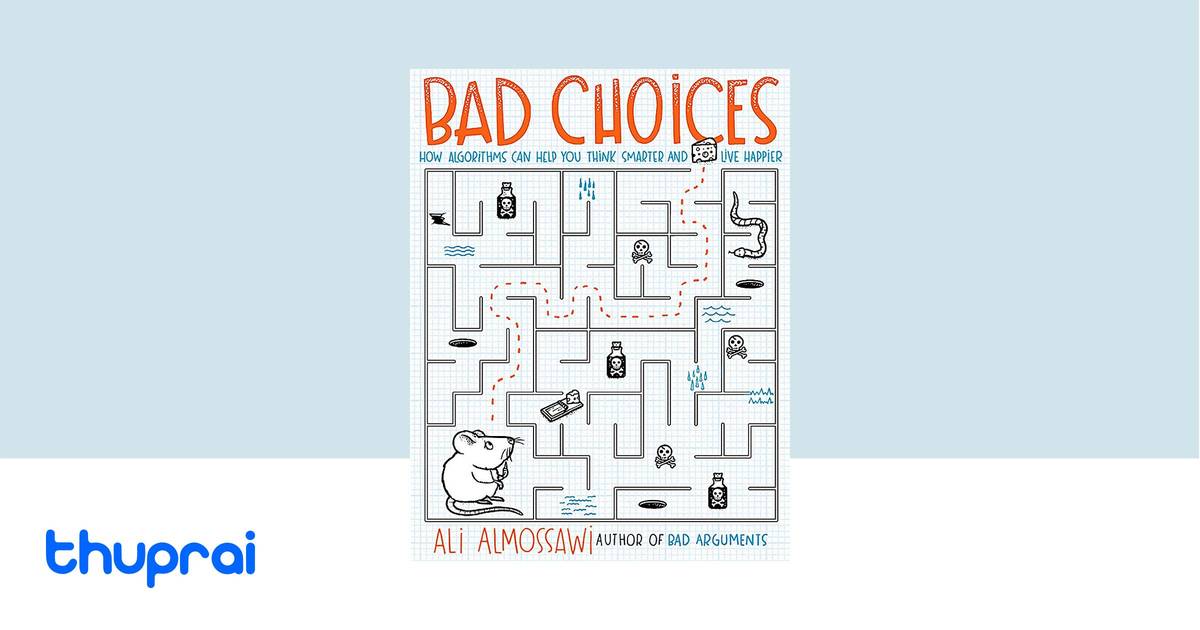 Bad Choices by Ali Almossawi - Buy in Nepal | Thuprai
