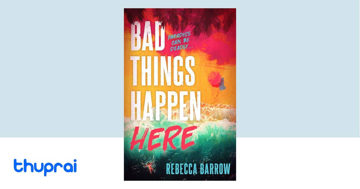 Bad Things Happen Here By Rebecca Barrow Buy In Nepal Thuprai