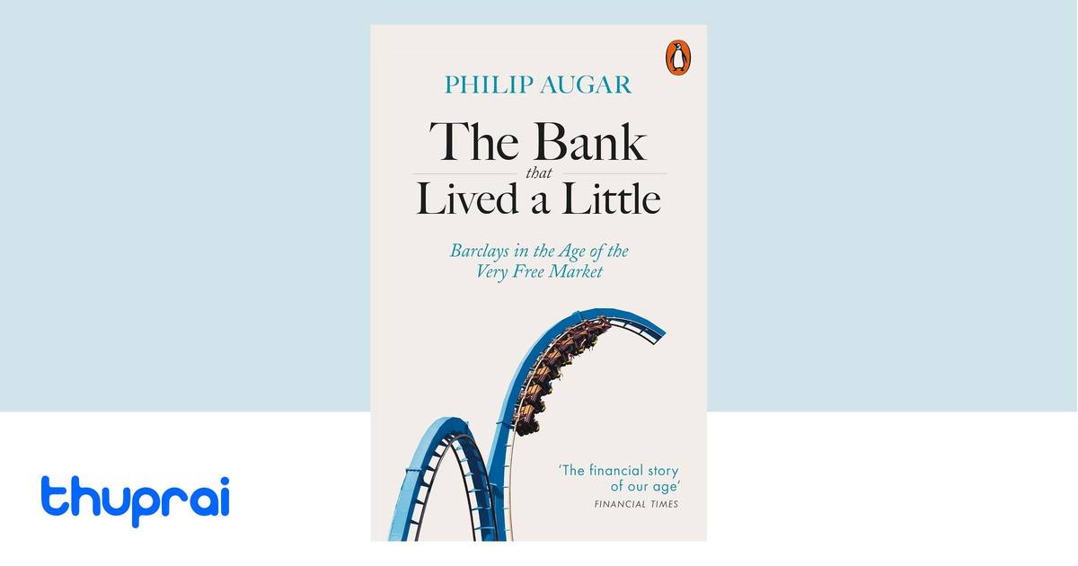 Bank That Lived a Little by Philip Augar - Buy in Nepal | Thuprai