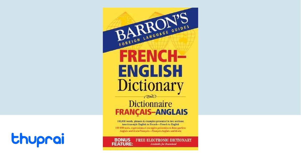 BARRON'S FRENCH-ENGLISH DICTIONARY. by Barron's Educational Series, Inc ...