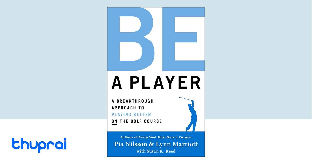 Be a Player by Pia Nilsson, Lynn Marriott, Susan K. Reed - Buy in Nepal ...