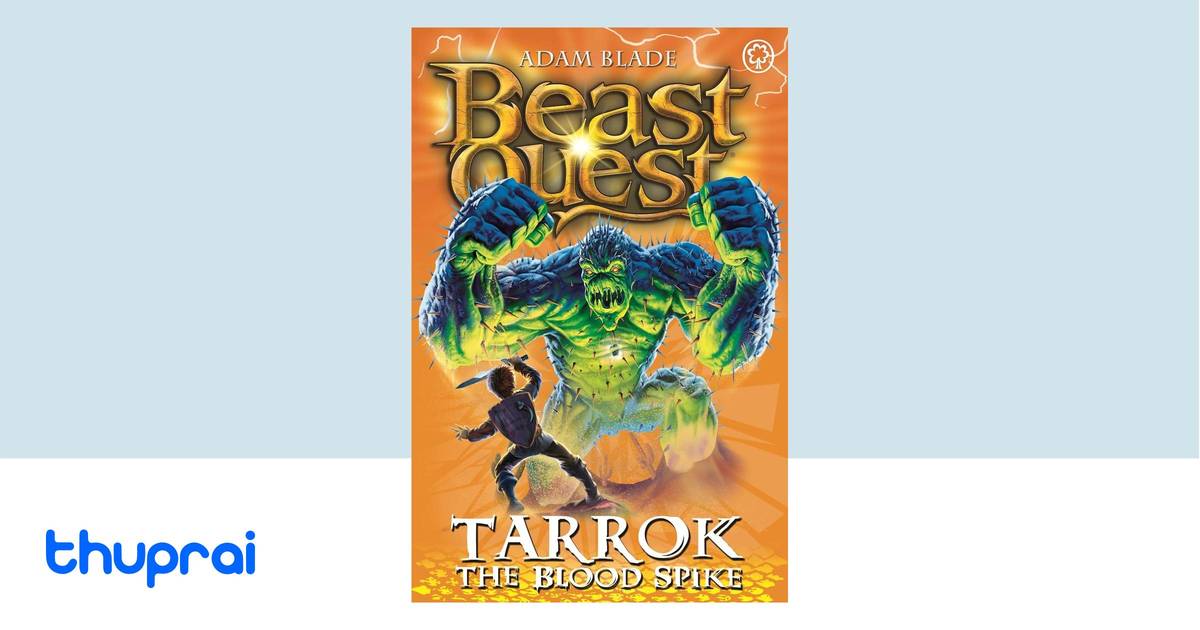 Beast Quest: 62: Tarrok the Blood Spike by Adam Blade - Buy in Nepal ...