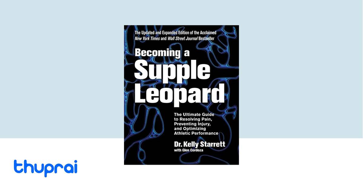 Buy Becoming a Supple Leopard 2nd Edition: The Ultimate Guide to Resolving Pain, Preventing ...