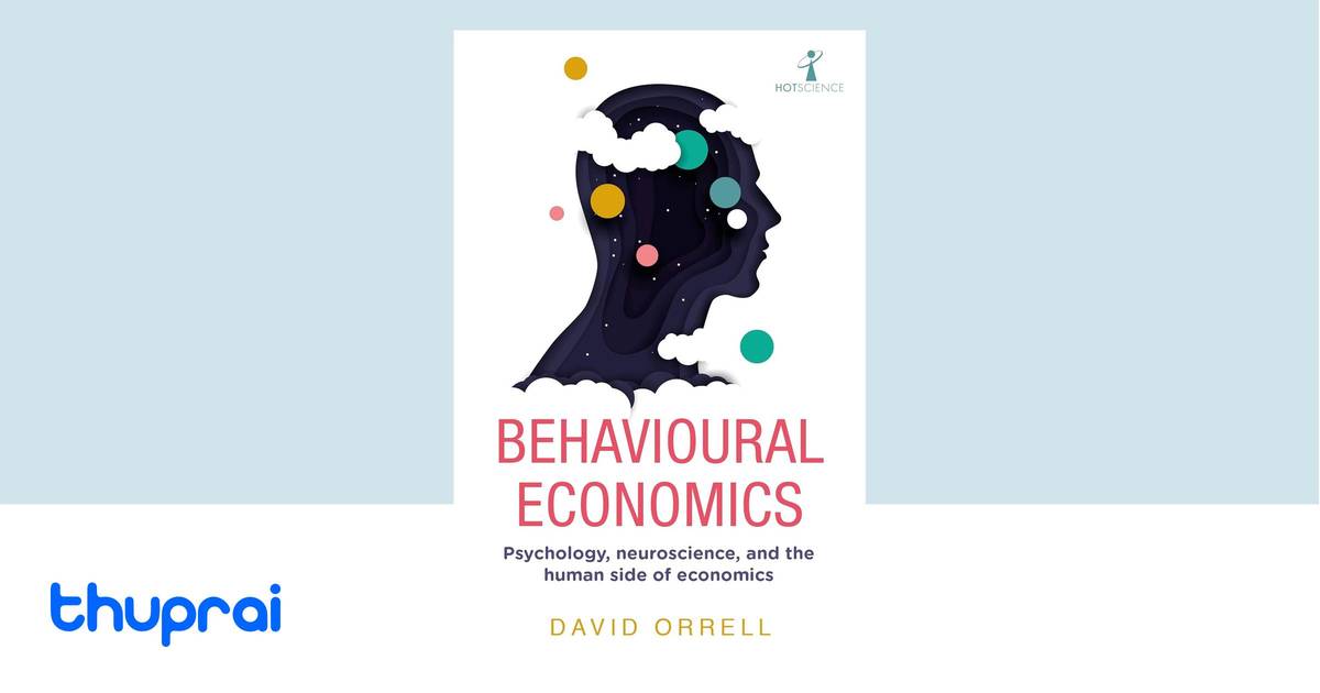 Behavioural Economics by David Orrell - Buy in Nepal | Thuprai