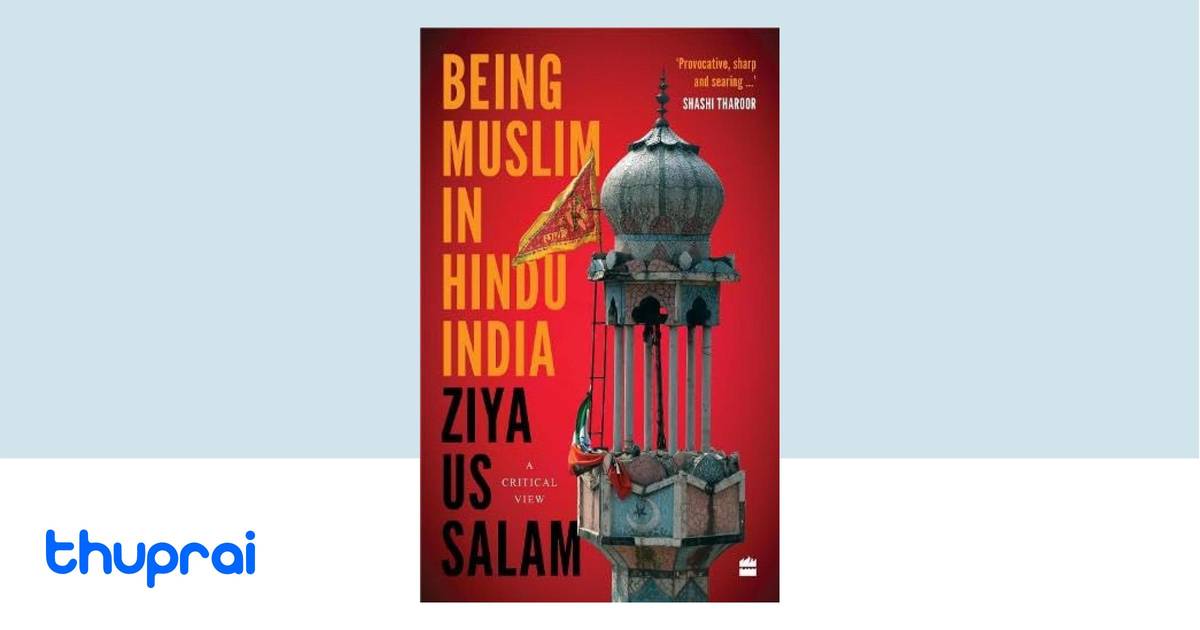 Being Muslim in Hindu India: A Critical View by Ziya Us Salam - Buy in ...