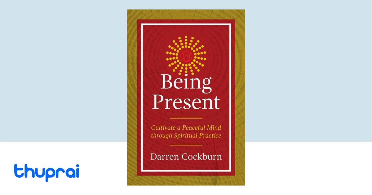 Being Present by Darren Cockburn - Buy in Nepal | Thuprai