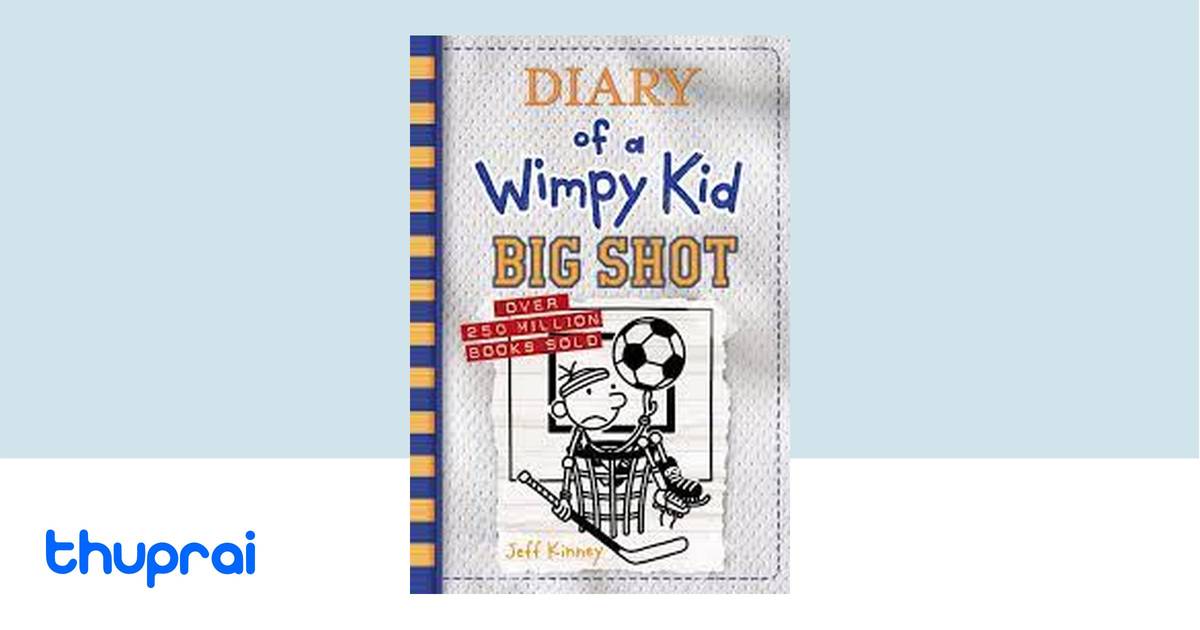 Big Shot Diary of a Wimpy Kid Book 16 - Jeff Kinney | Thuprai