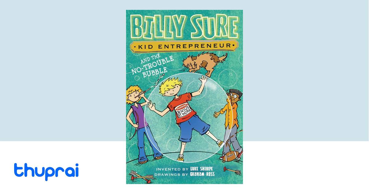 Buy Billy Sure Kid Entrepreneur and the No-Trouble Bubble (5) in Nepal ...