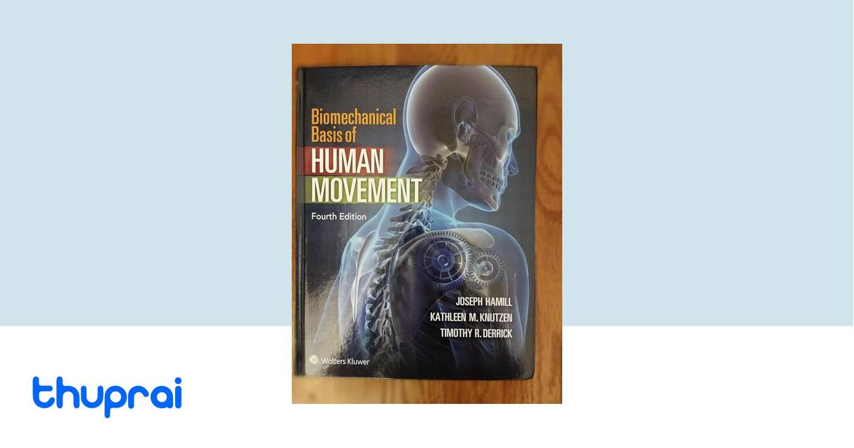 Biomechanical Basis of Human Movement by Joseph Hamill, Kathleen ...