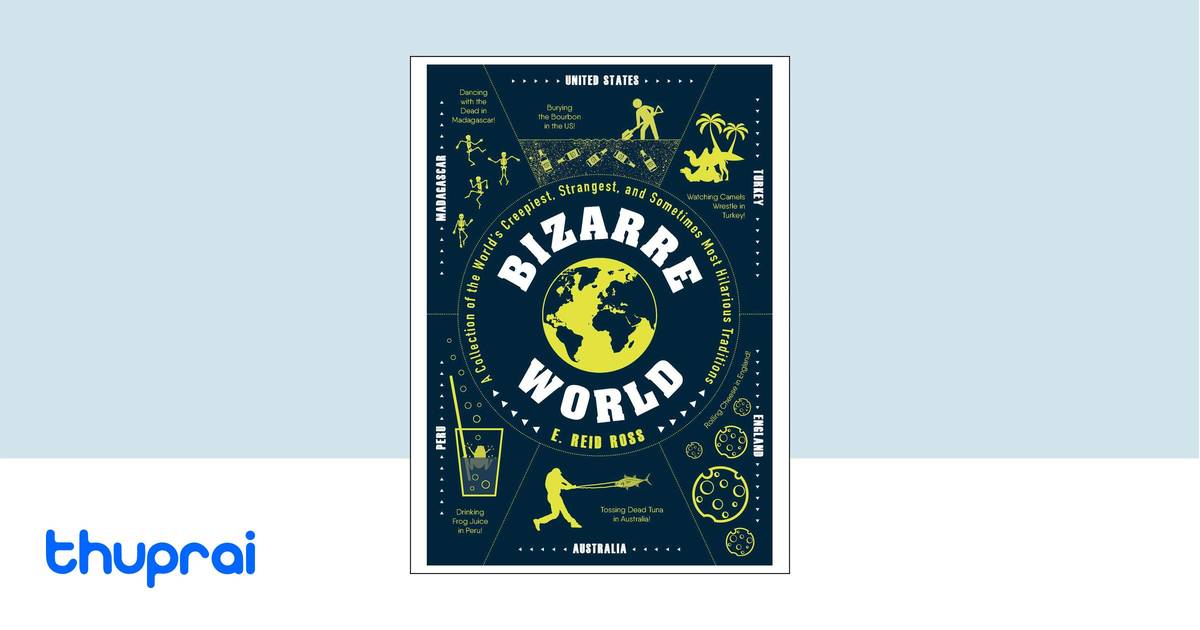 Buy Bizarre World: A Collection of the World's Creepiest, Strangest ...