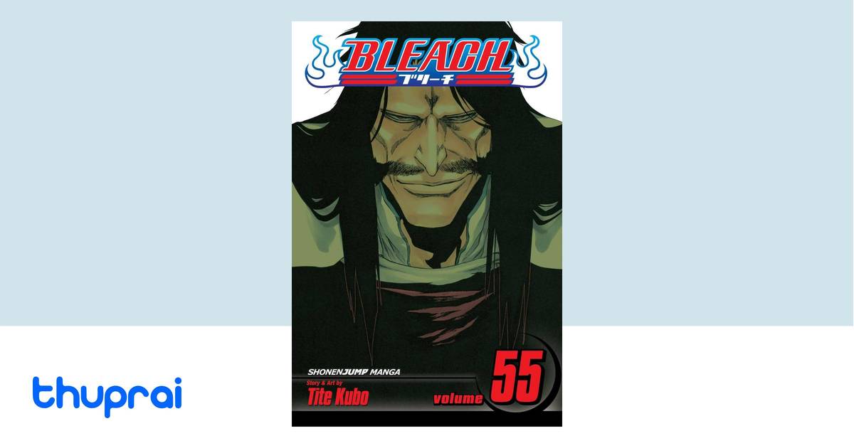 Bleach, Vol. 55 by Tite Kubo - Buy in Nepal | Thuprai
