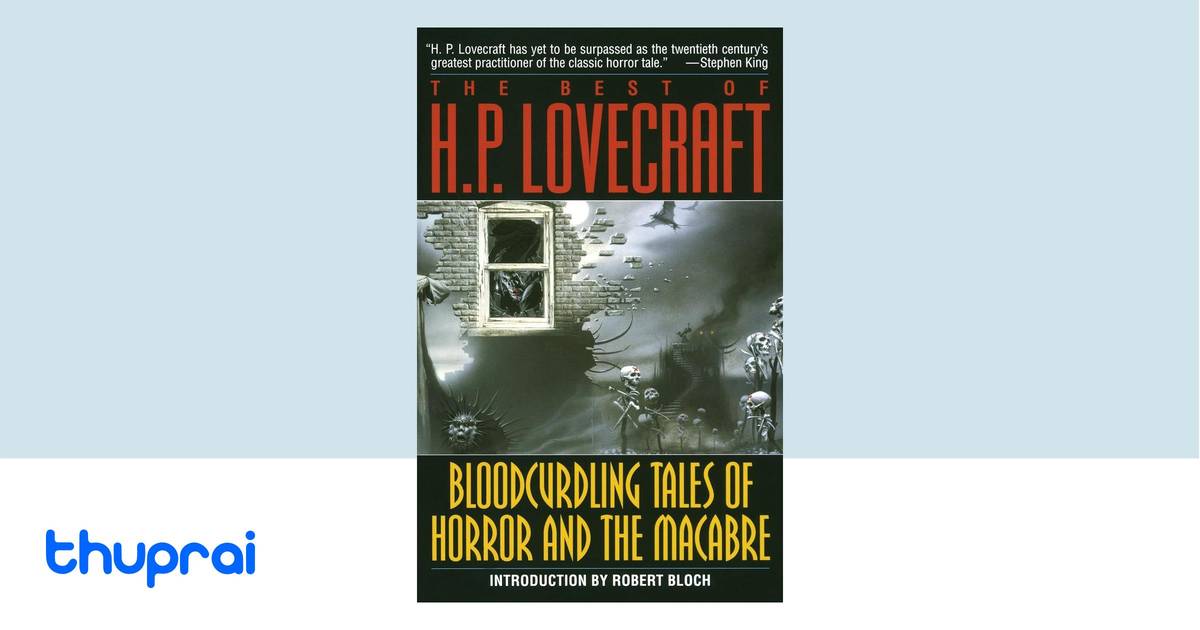 Buy Bloodcurdling Tales of Horror and the Macabre: The Best of H. P ...