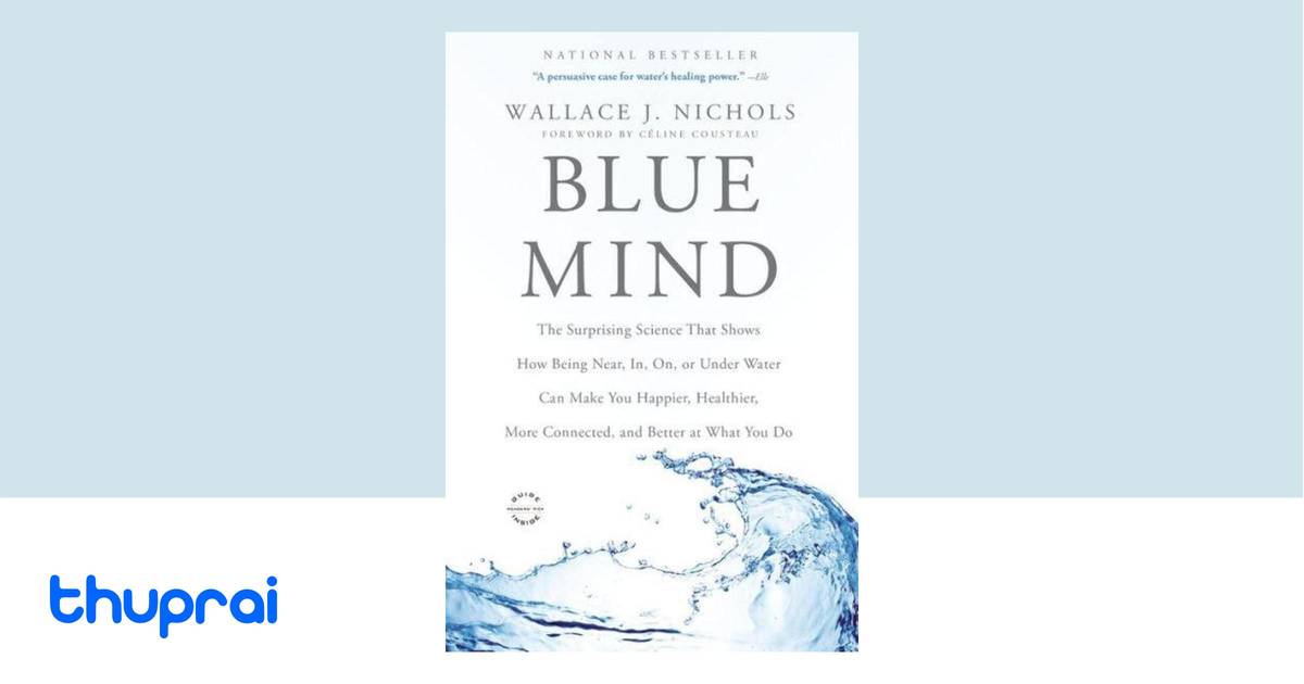 Blue Mind by Wallace J. Nichols - Buy in Nepal | Thuprai
