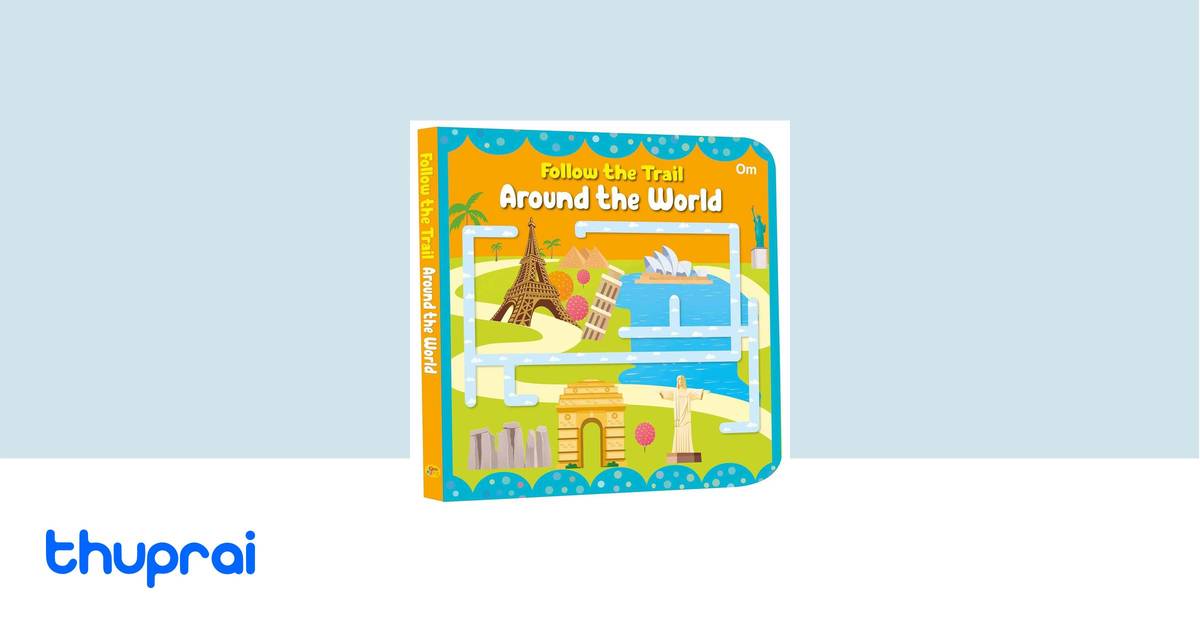 Board Book: Follow the Trail Around the World by Om Books Editorial Team - Buy in Nepal | Thuprai