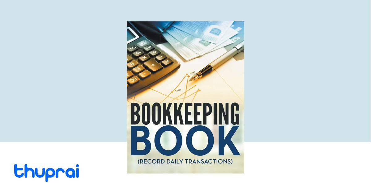 Buy Bookkeeping Book (Record Daily Transactions) in Nepal | Thuprai