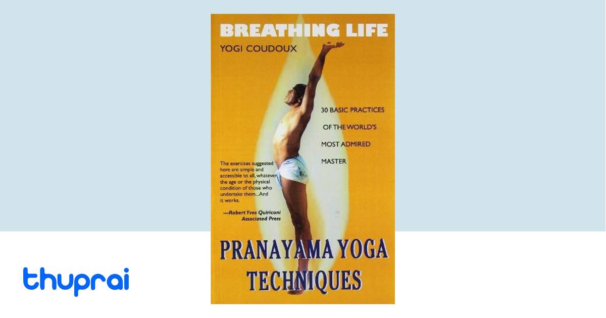 Breathing Life - Pranayama Yoga Techniques by Yogi Coudoux - Buy in ...