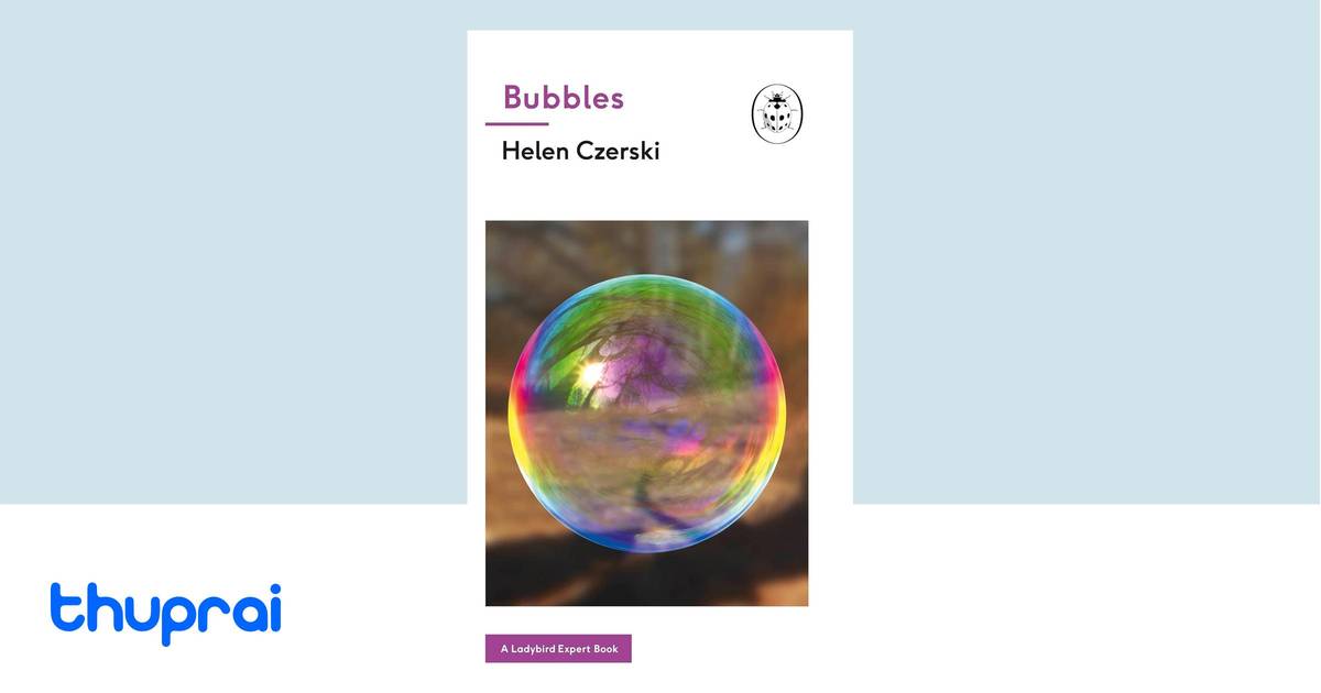 Bubbles: A Ladybird Expert Book by Helen Czerski - Buy in Nepal | Thuprai