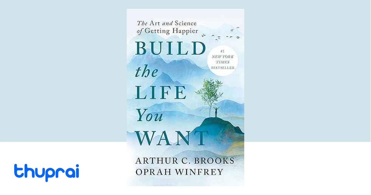 Build the Life You Want by Oprah Winfrey, Arthur C. Brooks - Buy in ...