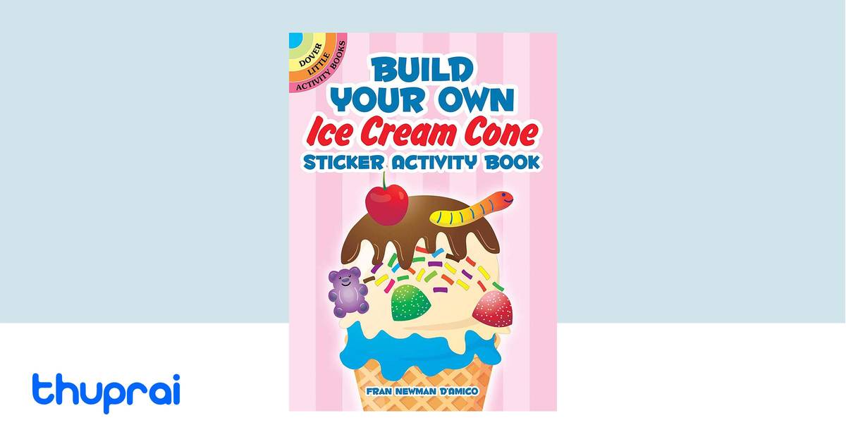 Buy Build Your Own Ice Cream Cone Sticker Activity Book (Dover Little ...