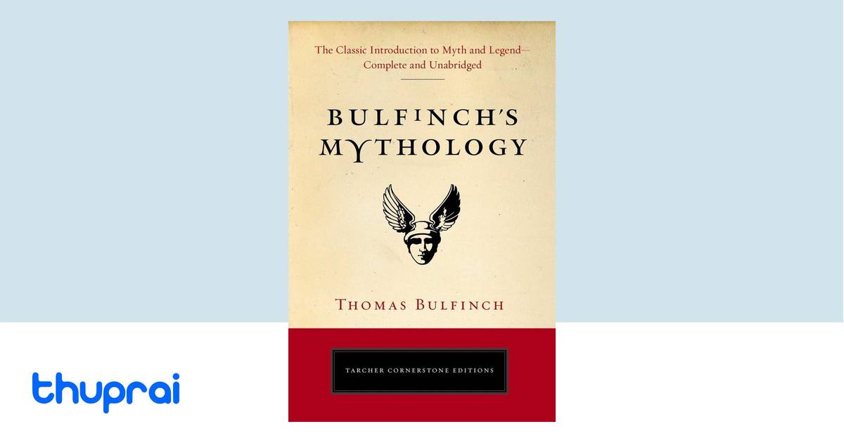 Bulfinch's Mythology by Thomas Bulfinch - Buy in Nepal | Thuprai