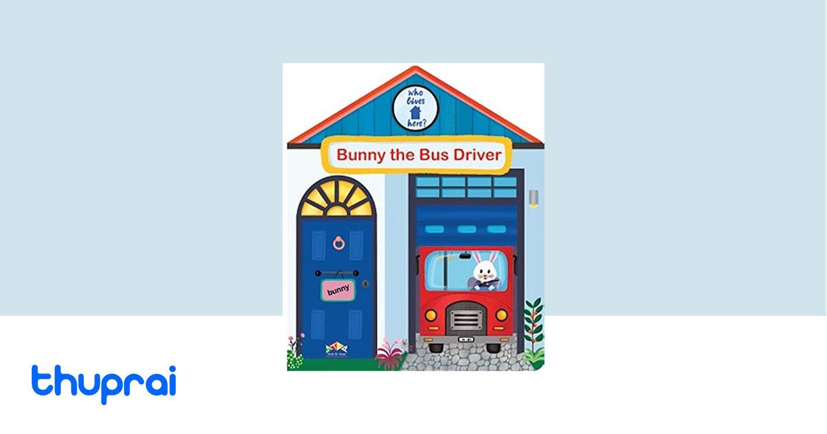 Buy Bunny the Bus Driver (Who Lives Here?) in Nepal | Thuprai