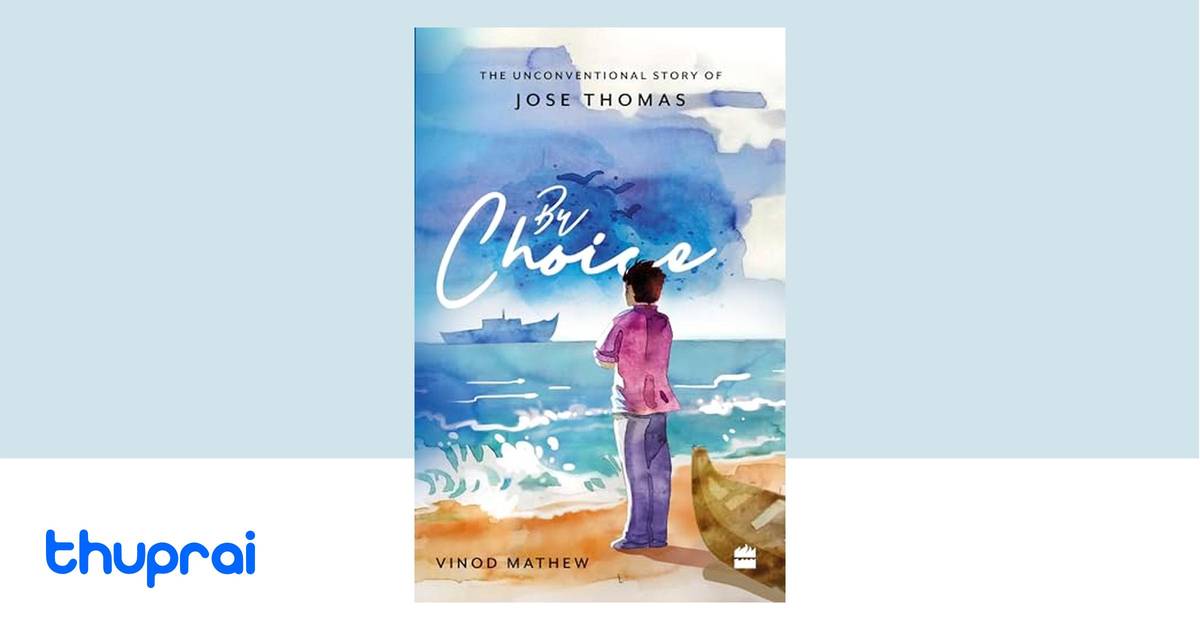 Buy By Choice : The Unconventional Story Of Jose Thomas in Nepal | Thuprai