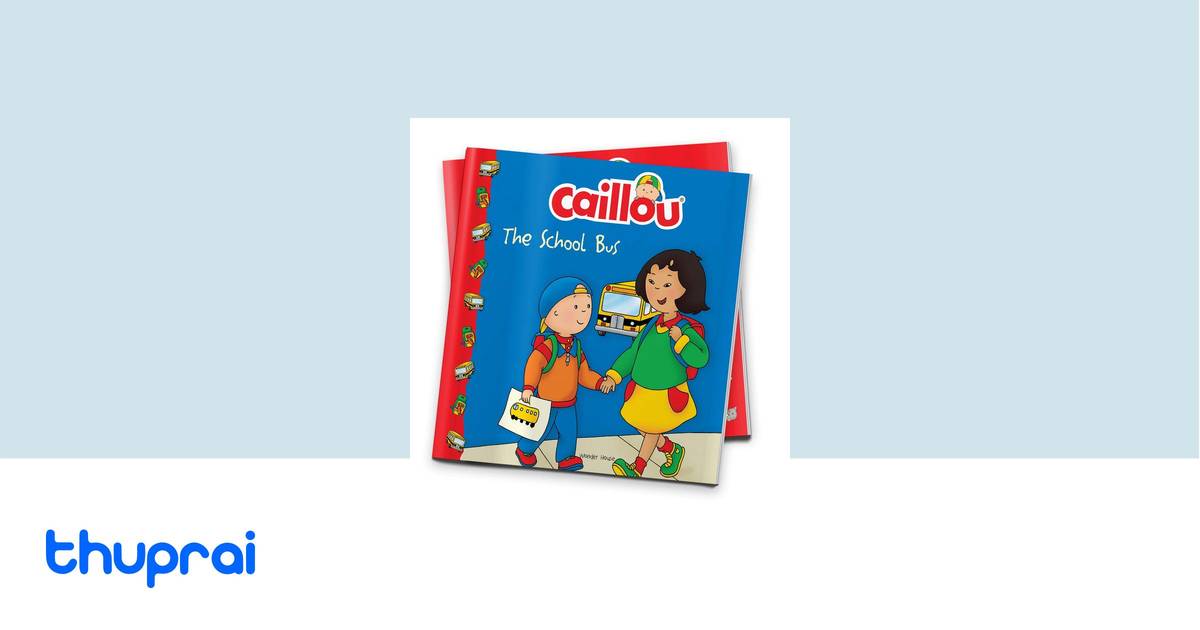 Caillou-The School Bus by - Buy in Nepal | Thuprai